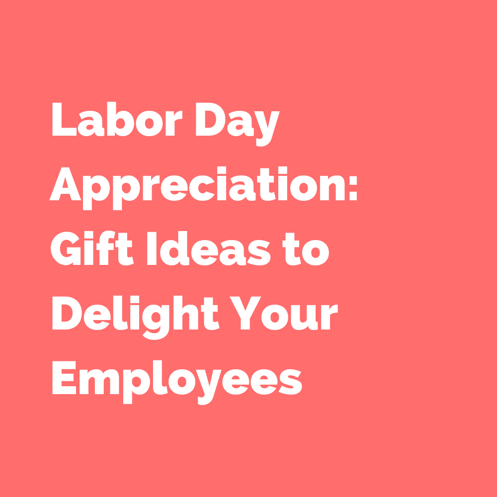 Labor Day Appreciation: Gift Ideas to Delight Your Employees – Kekao