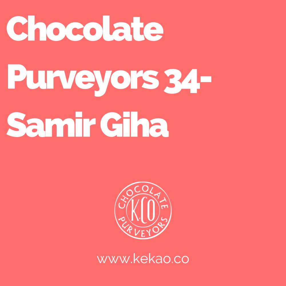 Chocolate Purveyors 34- Samir Giha – Kekao
