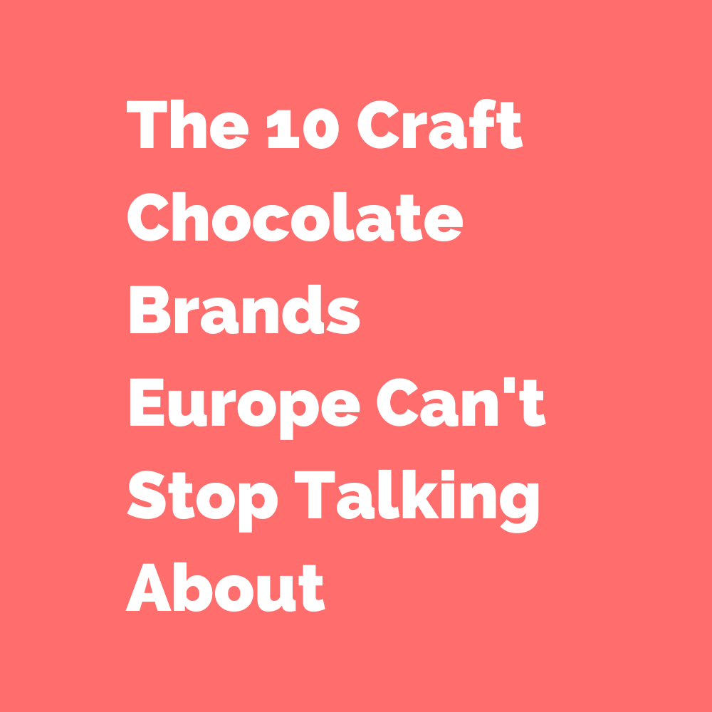 The 10 Craft Chocolate Brands Europe Can't Stop Talking About – Kekao