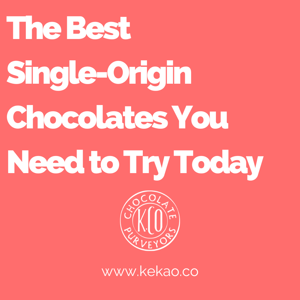 The Best Single-Origin Chocolates You Need to Try Today – Kekao